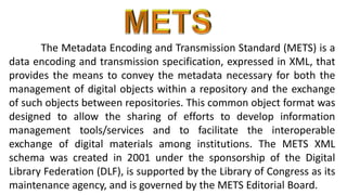 METS(Metadata Encoding and Transmission Standard ) | PPTX