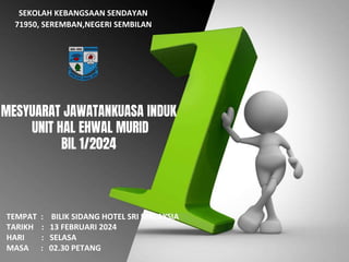 Mesyuarat Unit Induk Hal Ehwal Murid SKS 1/2024 | PPTX