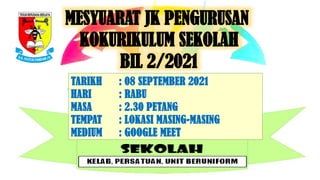 MESY JK PENGURUSAN KOKURIKULUM SEKOLAH BIL2 2021.pptx