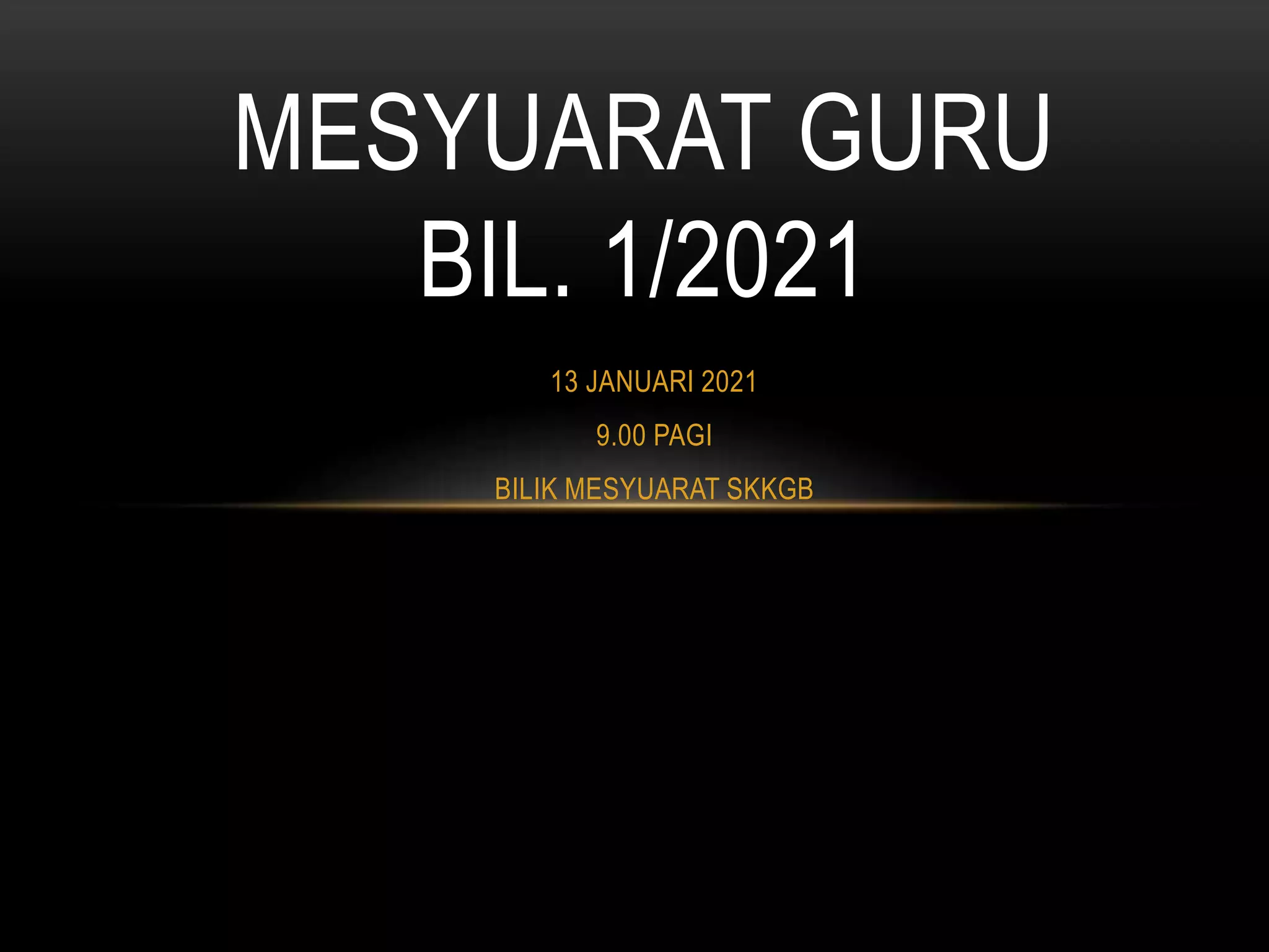 Mesyuarat guru bil 1 2021 | PPTX
