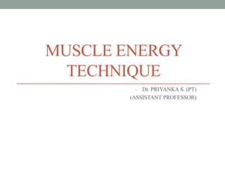 Muscle Energy Technique (MET)....Ppt new | PPTX