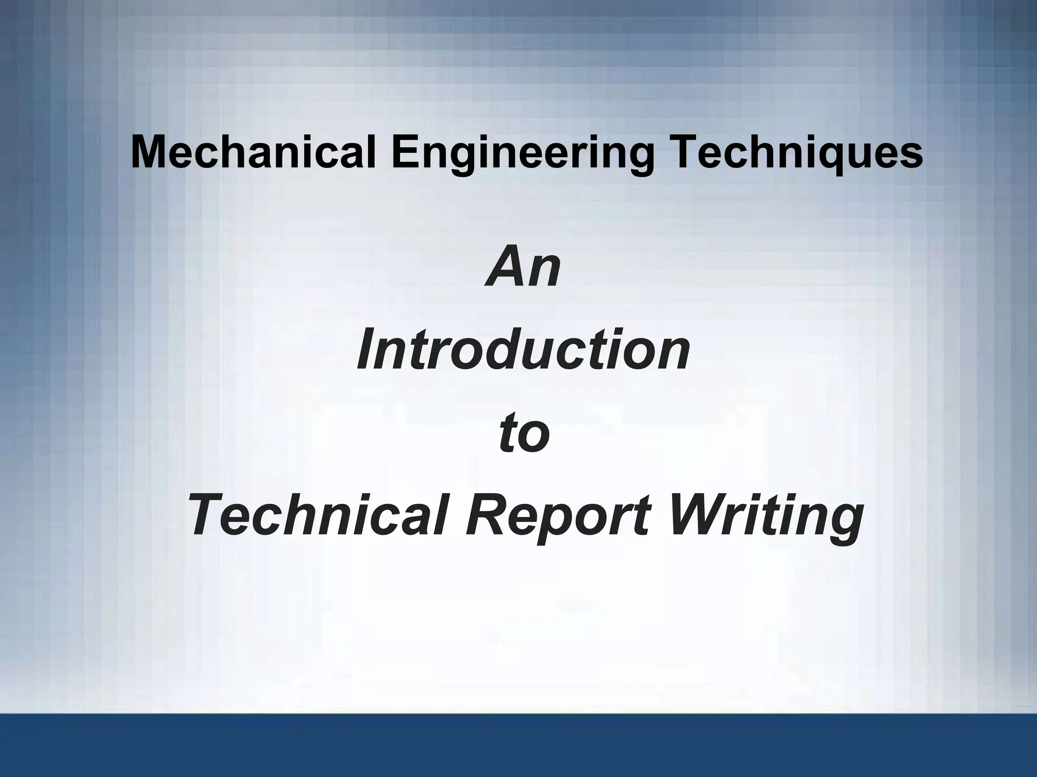 An introduction to Technical Report Writing | PPT