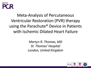 Meta analysis of percutaneous ventricular restoration (pvr) therapy ...