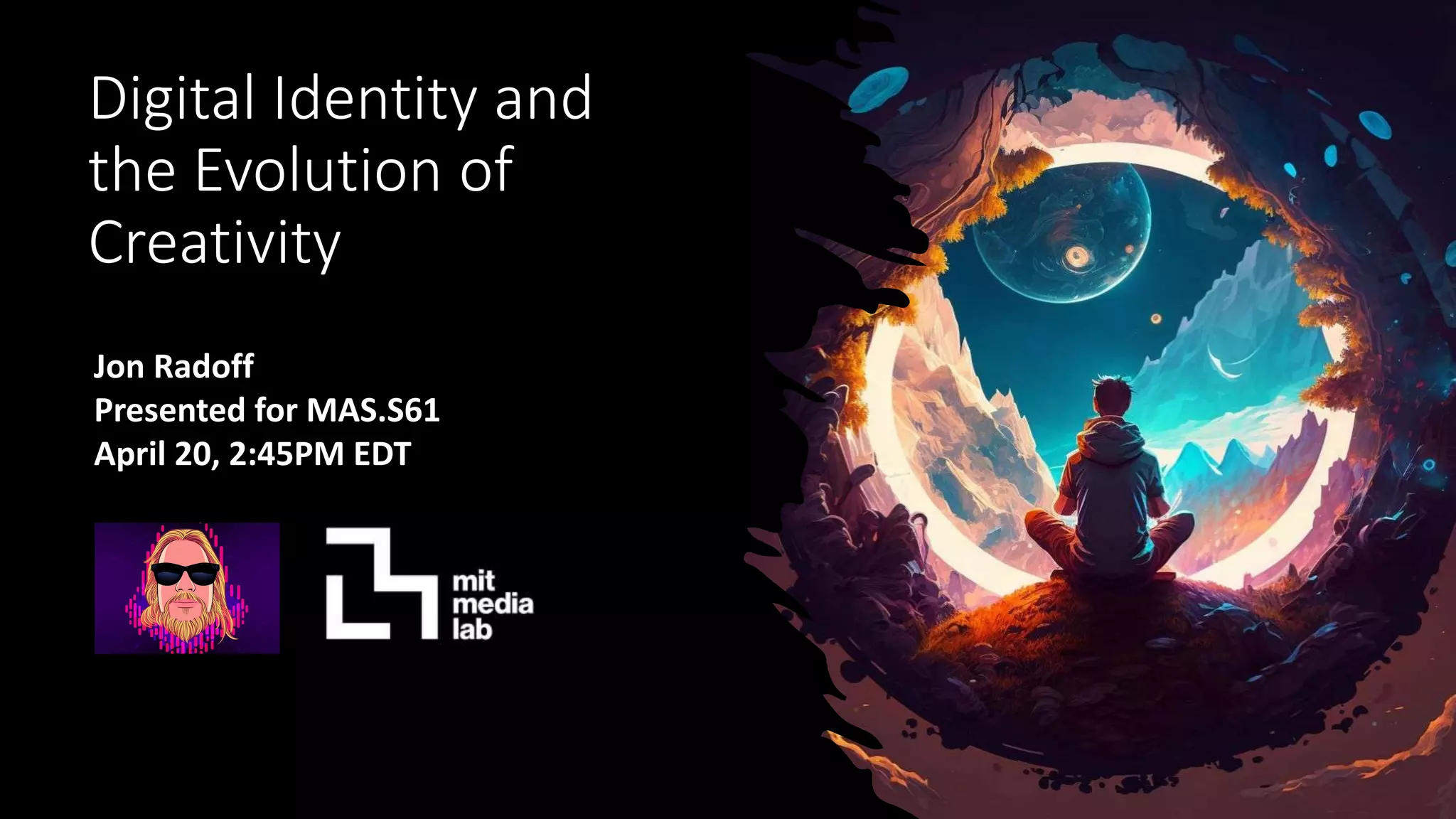 Digital Identity and the Evolution of Creativity (MAS.S61) | PPTX
