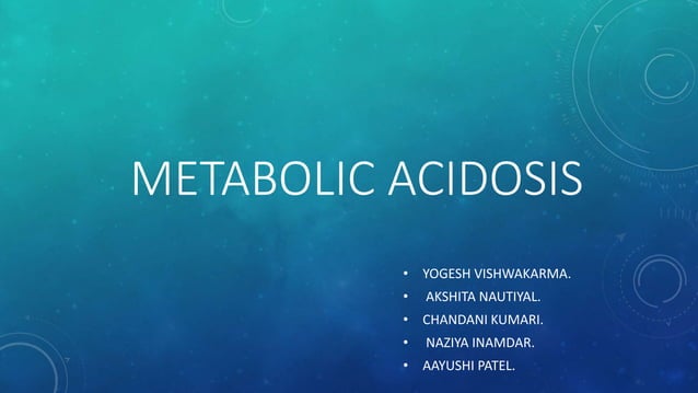 Metabolic acidosis ppt (types and pathophysiology) | PPTX