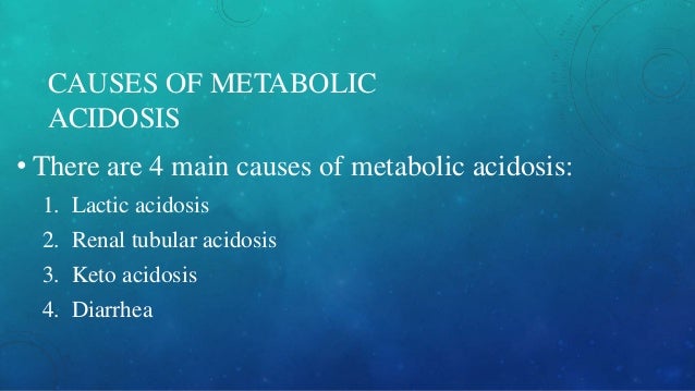 Metabolic acidosis ppt (types and pathophysiology)