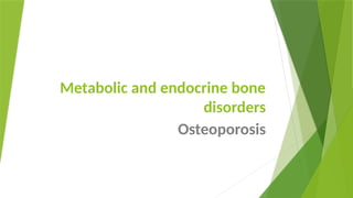 Metabolic and endocrine bone disorders.pptx