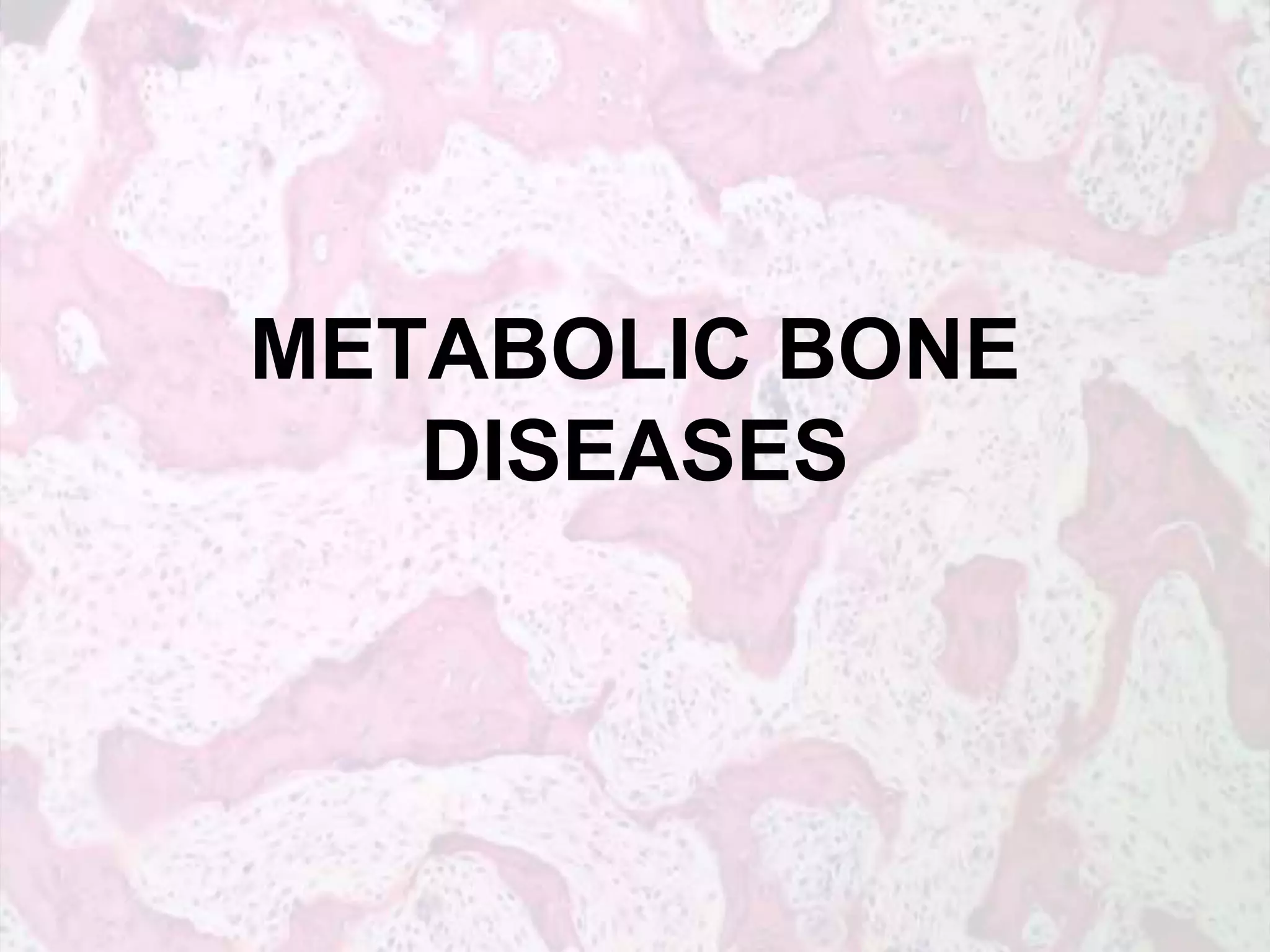 metabolic bone diseases | PPTX