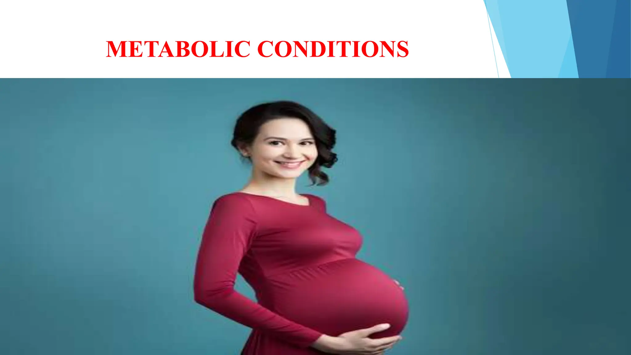metabolic condition in obstetrics and gynaecological nursing | PPTX
