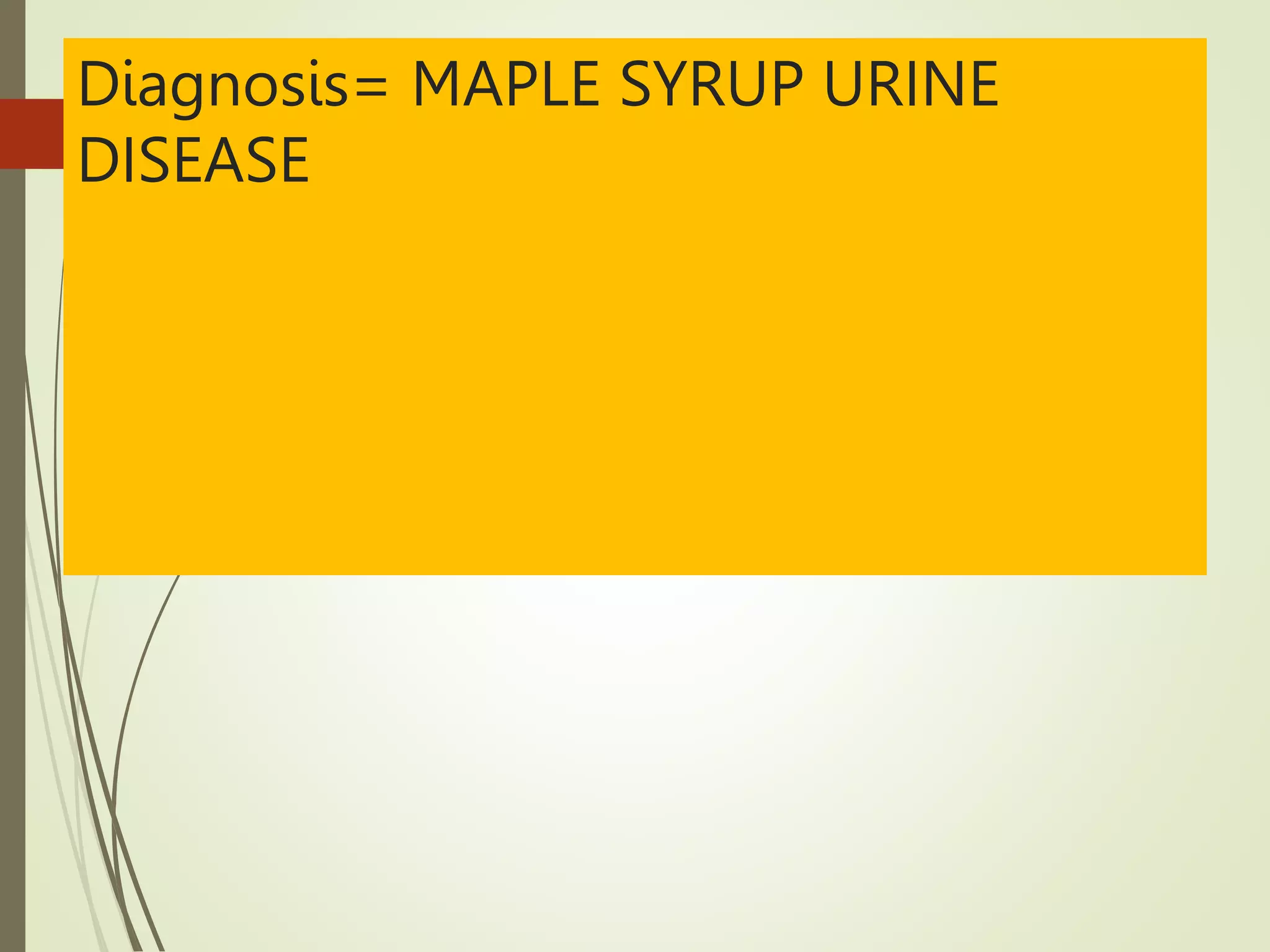 Metabolic Disorder Maple syrup urine disease by Dr Asad Abbasi.pptx