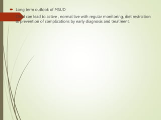 Metabolic Disorder Maple syrup urine disease by Dr Asad Abbasi.pptx