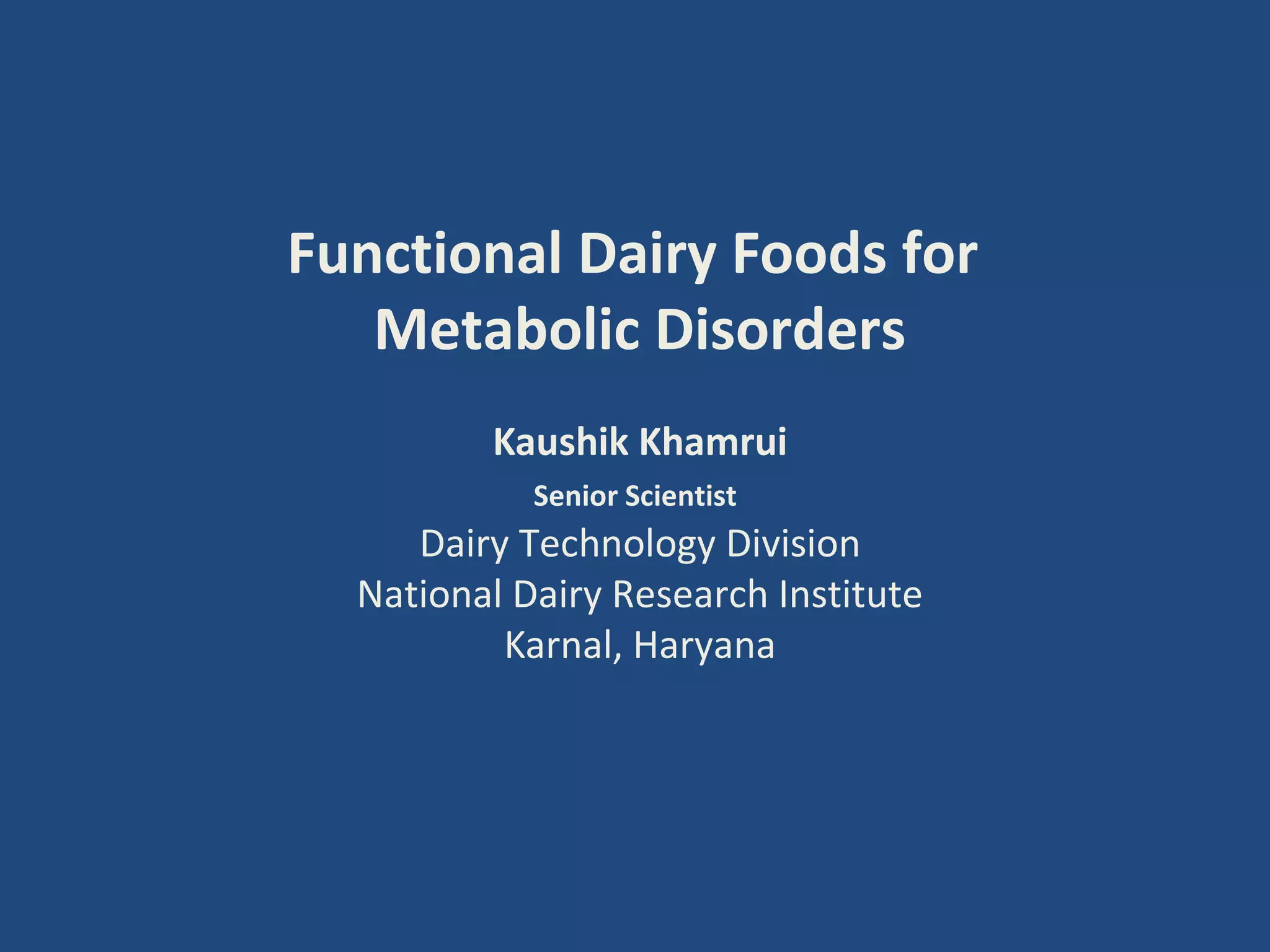 Functional Dairy Foods for Combating Metabolic Disorder | PPT