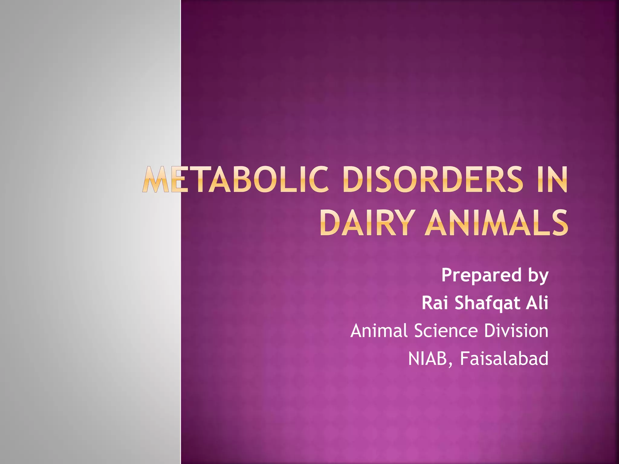 Metabolic disorders in dairy animals | PPTX