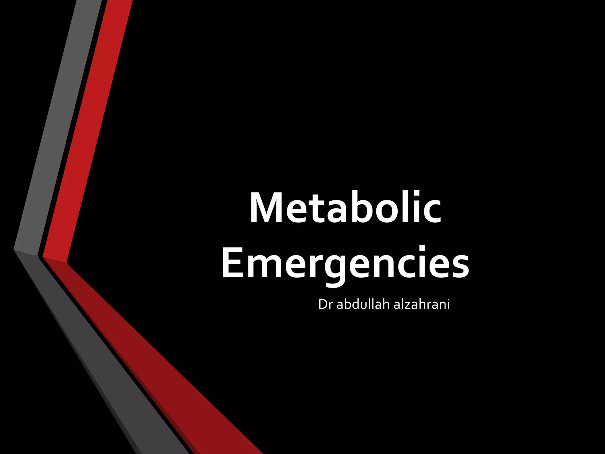 Metabolic emergencies | PPTX