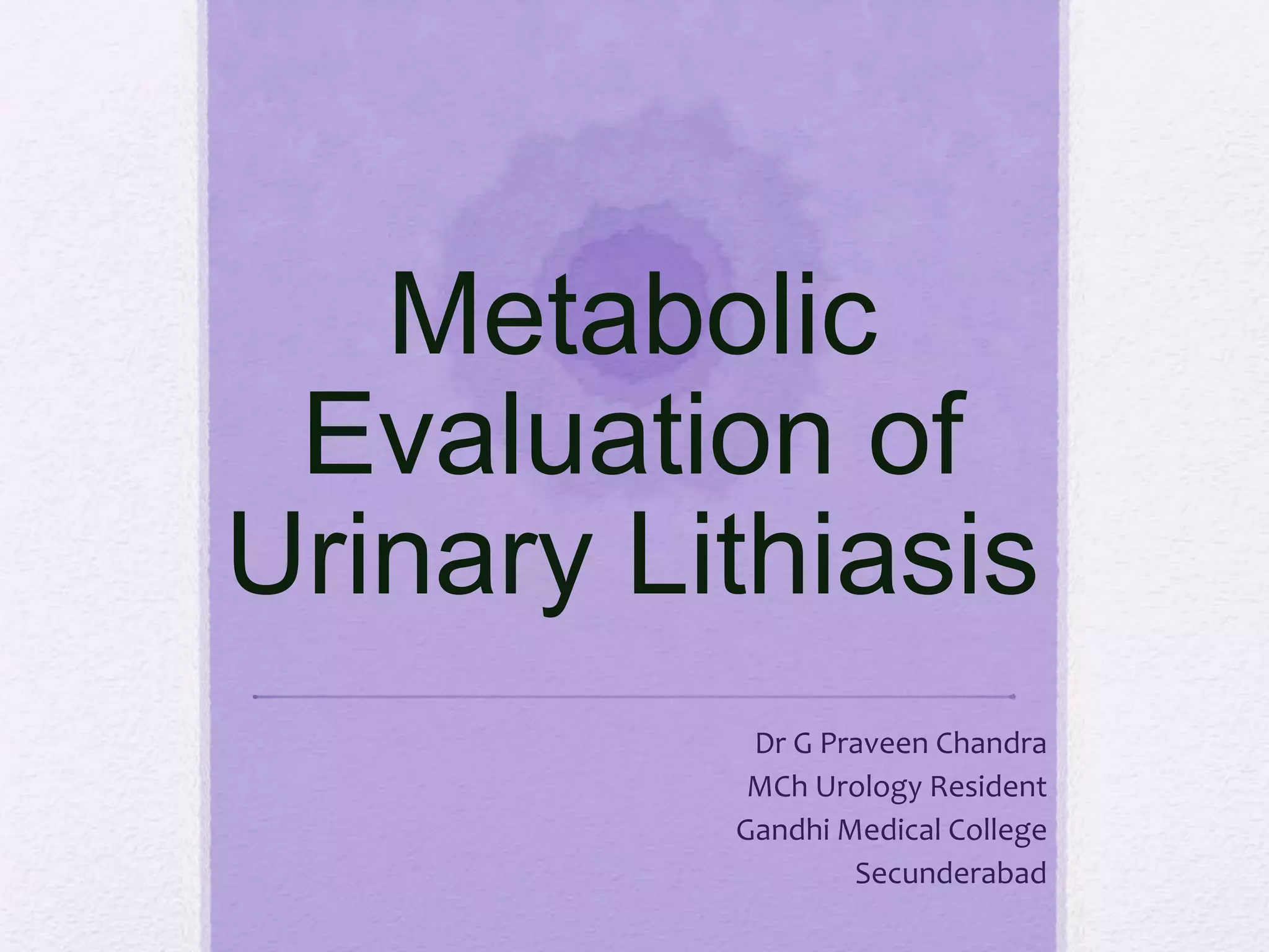 Metabolic evaluation of urinary lithiasis 2 | PPT
