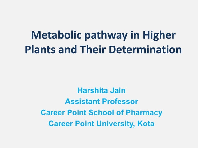 Metabolic pathway in higher plants and their determination | PPTX | Endocrine and Metabolic ...