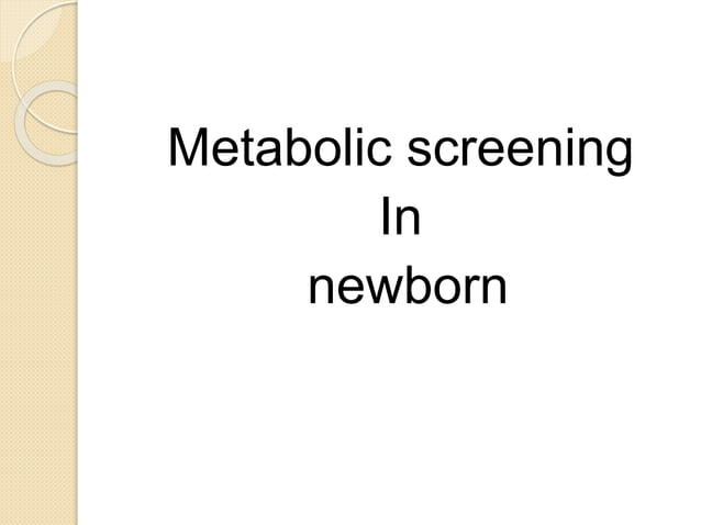 Metabolic screening in newborn | PPTX