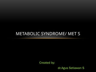 METABOLIC SYNDROME.pptx.met sydrome.ppt,syndrome | PPT