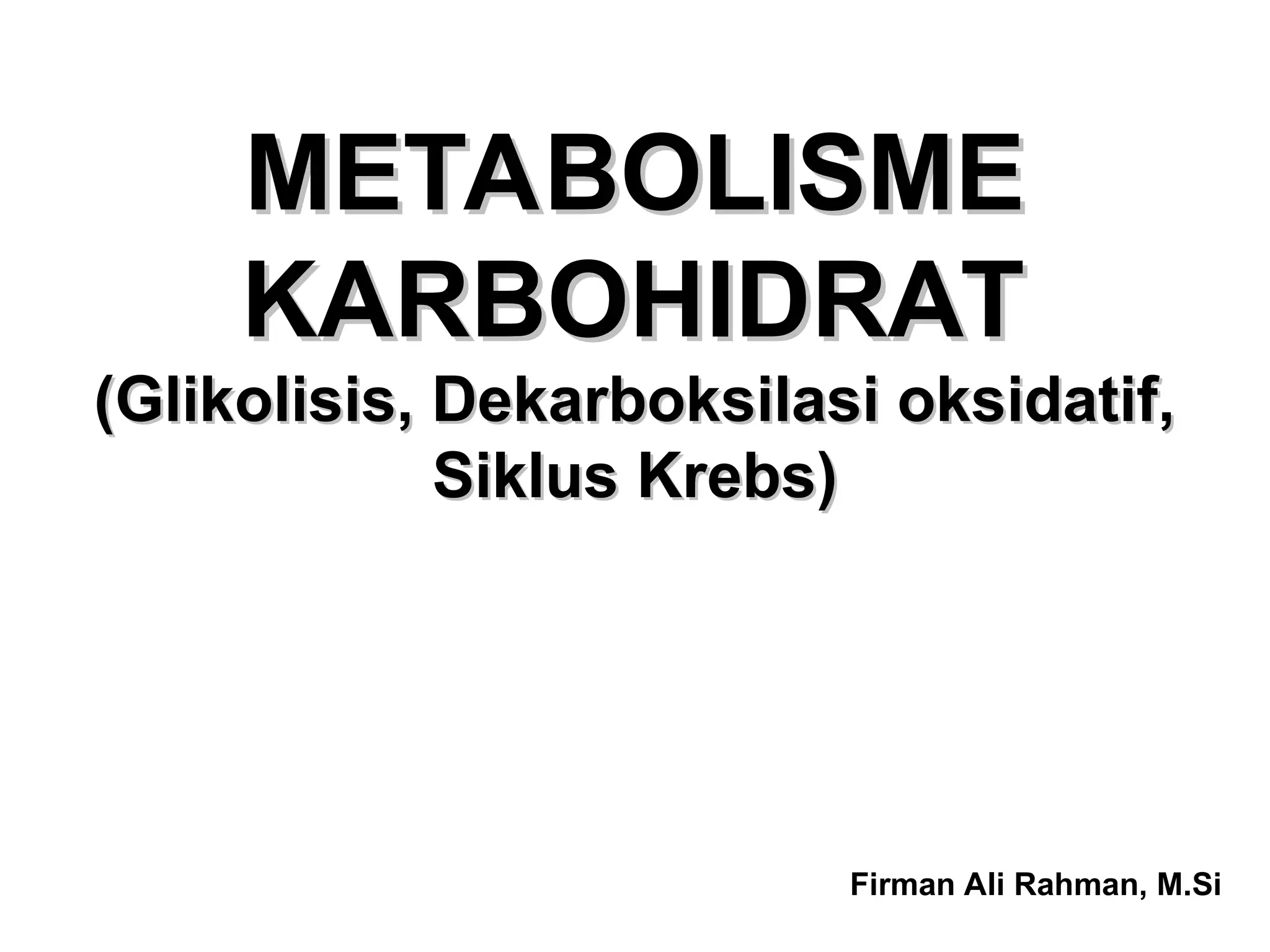Metabolisme Karbohidrat Metabolisme Karbohidrat | PPT