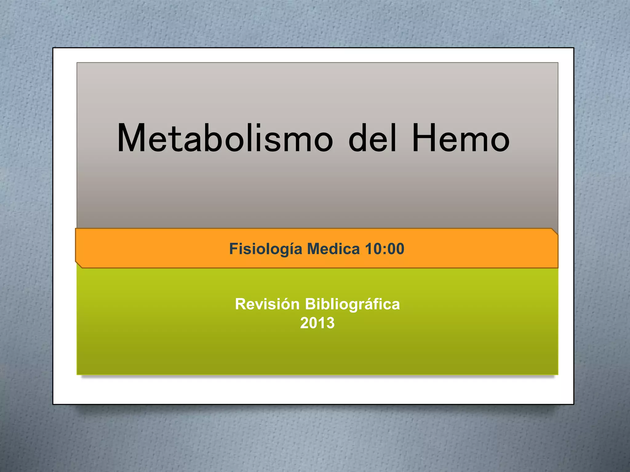Metabolismo del hemo | PPTX