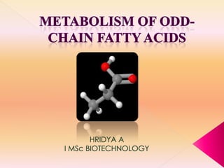 Metabolism of odd chain fatty acids | PPTX