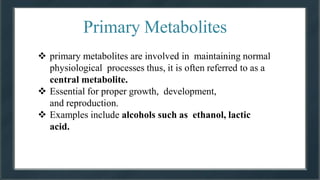 primary and secondary metabolites | PPTX
