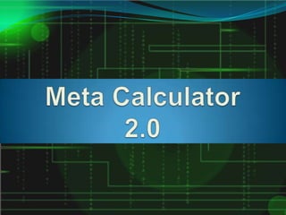 Meta Calculator 2.0 | PPTX