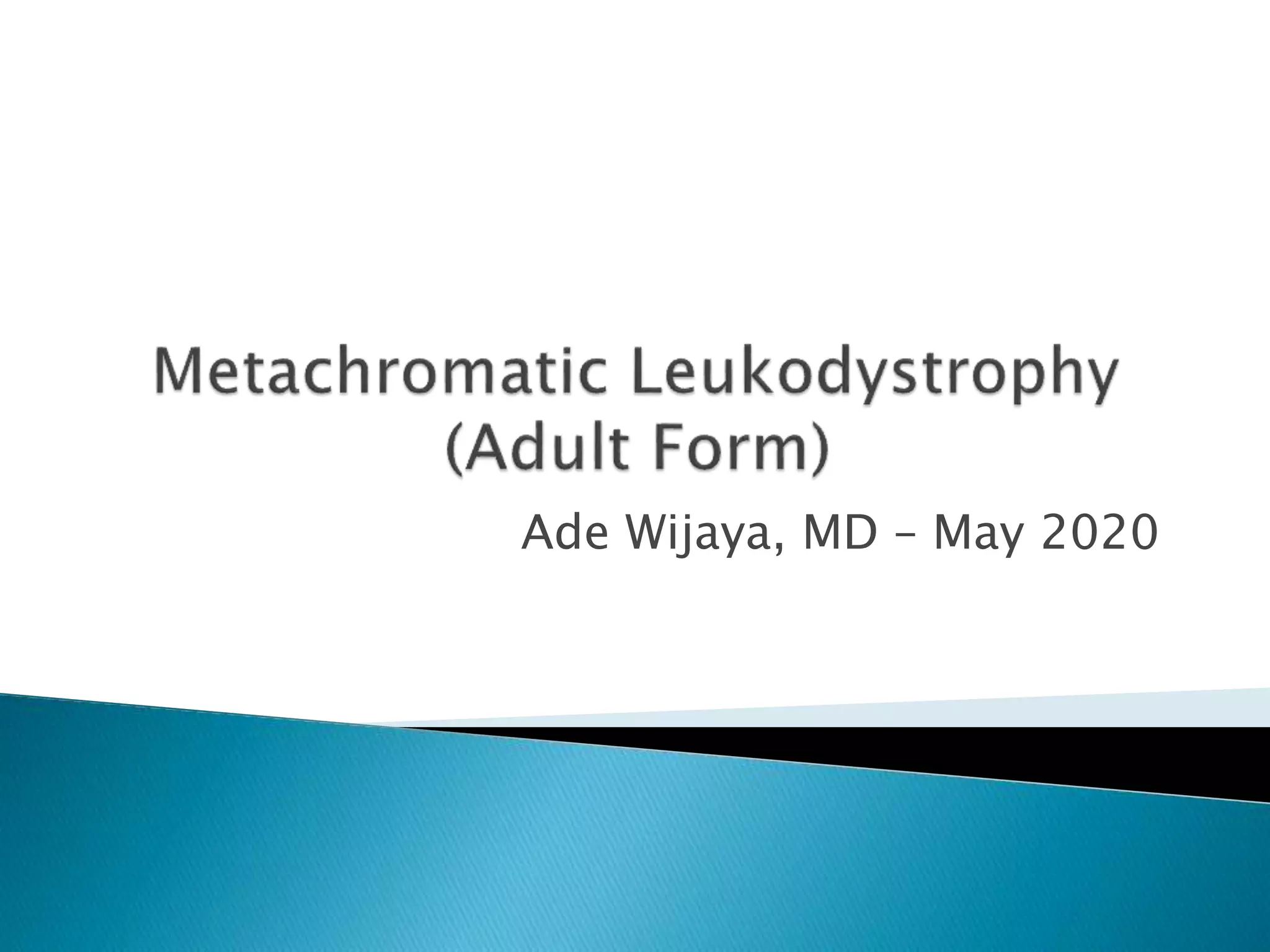 Metachromatic Leukodystrophy | PPTX