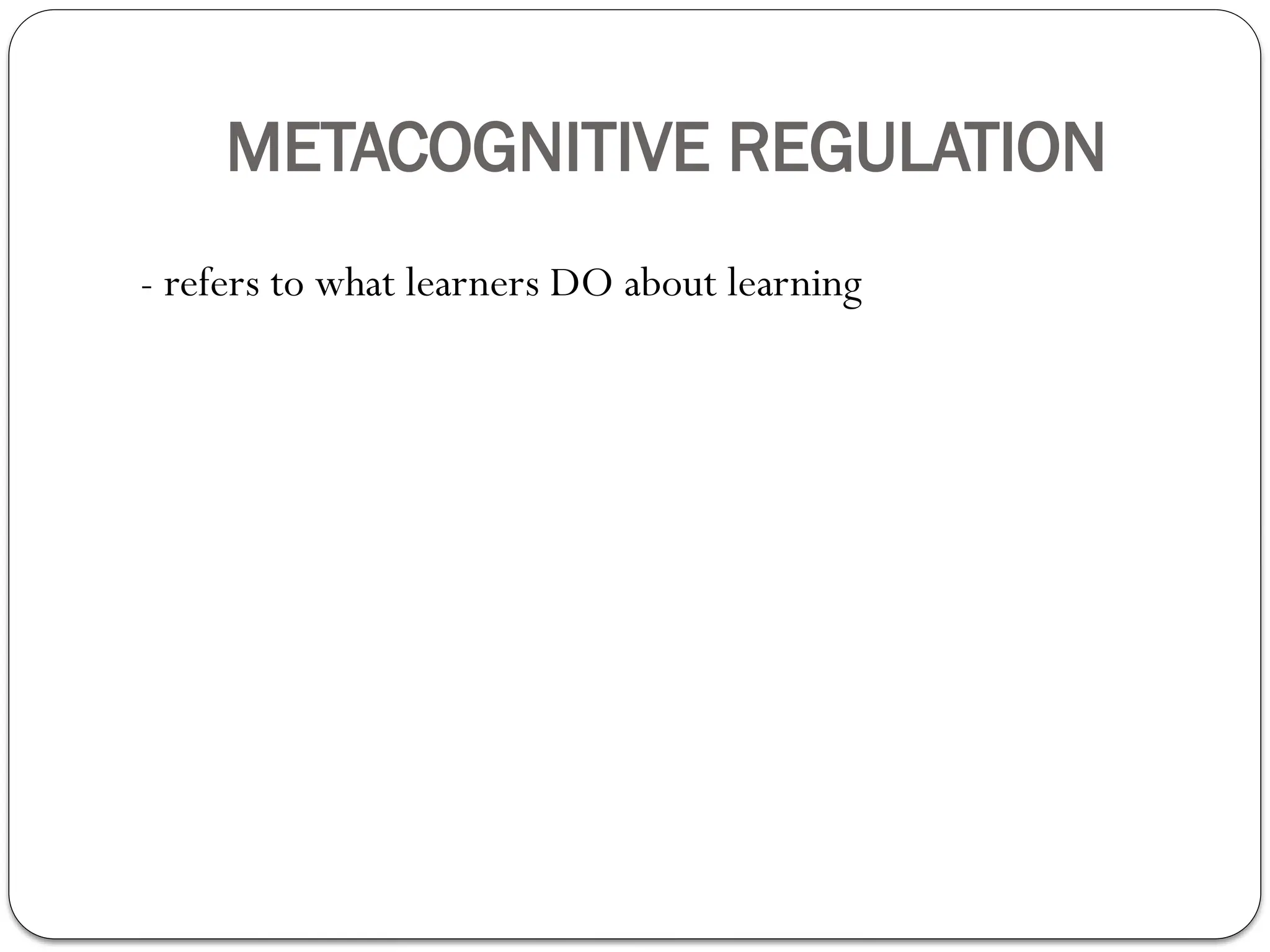 Facilitating Learning: A Lecture in Metacognition | PPTX