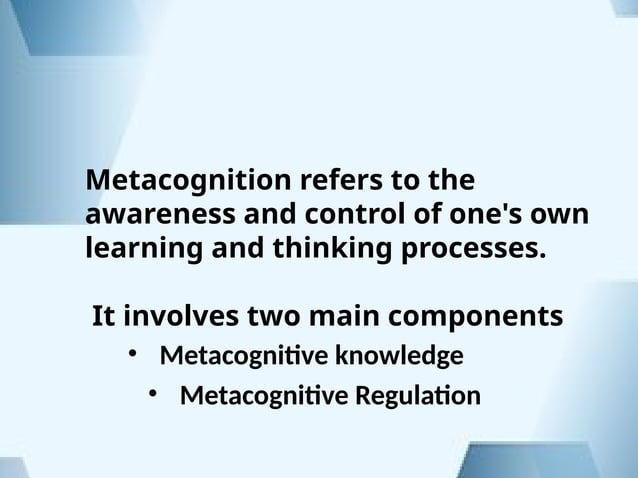 Metacognition And Metacognative Knowledge Pptx