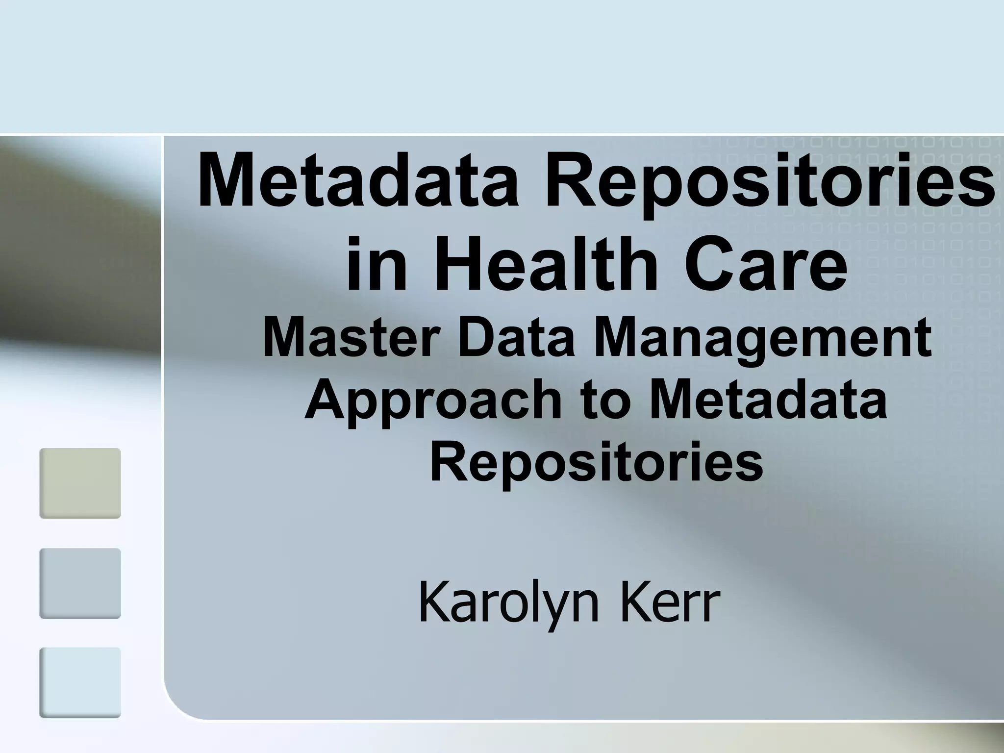 Metadata Repositories in Health Care - Master Data Management Approach ...