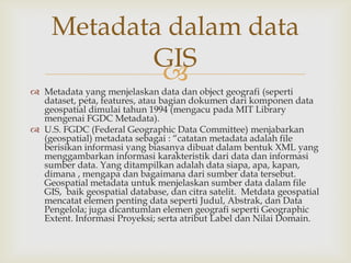 Metadata Dalam GIS | PPSX
