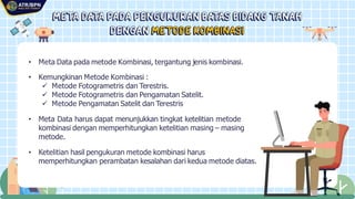 Meta Data dan Implikasi Akurasi Pengukuran Dan Pemetaan Batas Bidang ...