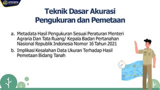 Meta Data dan Implikasi Akurasi Pengukuran Dan Pemetaan Batas Bidang ...