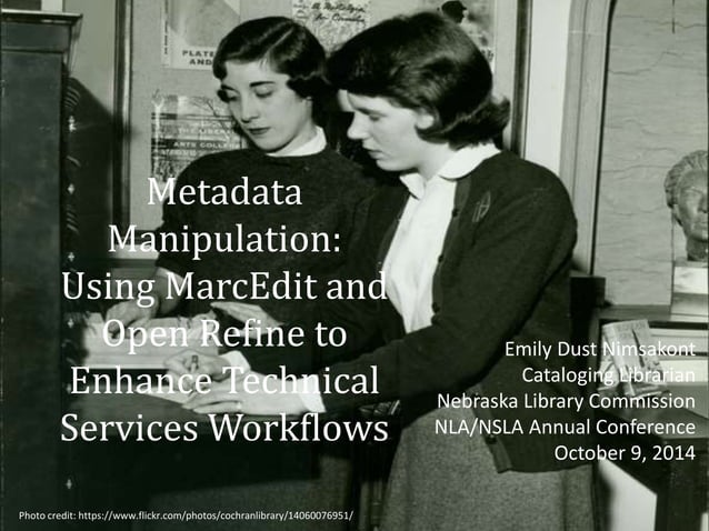 Metadata Manipulation: Using MarcEdit and OpenRefine to Enhance ...
