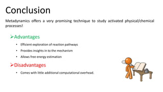 Metadynamics | PPTX | Chemistry | Science