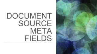 Elasticsearch Meta Fields | PPT