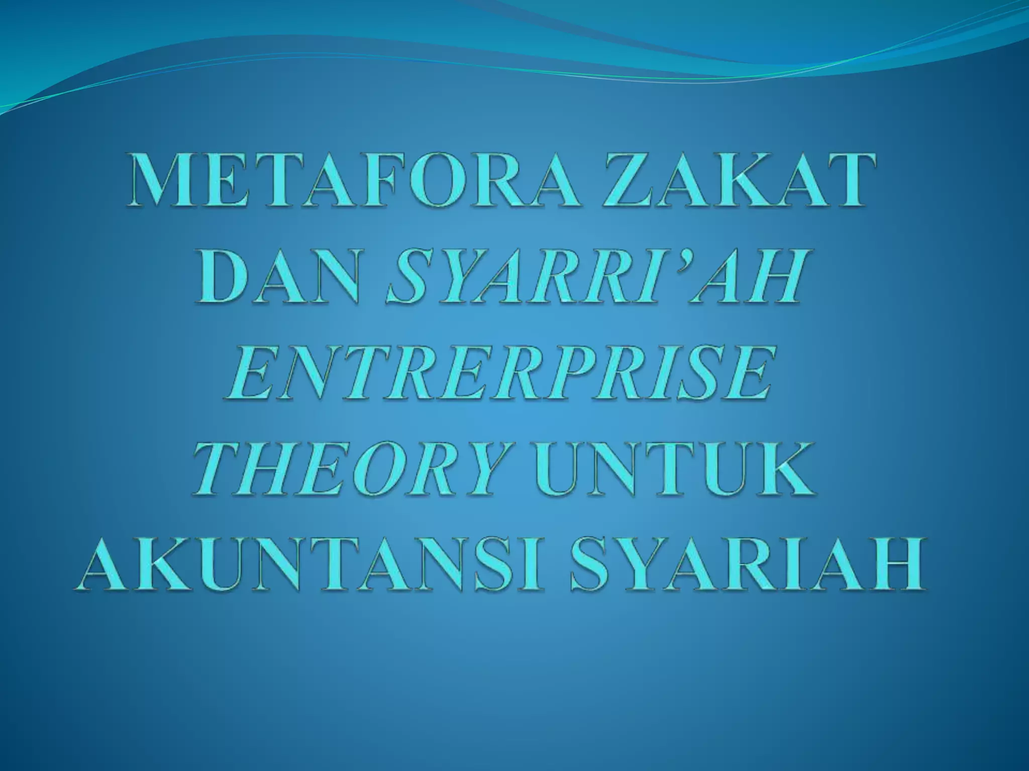 Metafora zakat dan syarri ah entrerprise theory untuk akuntansi | PPTX