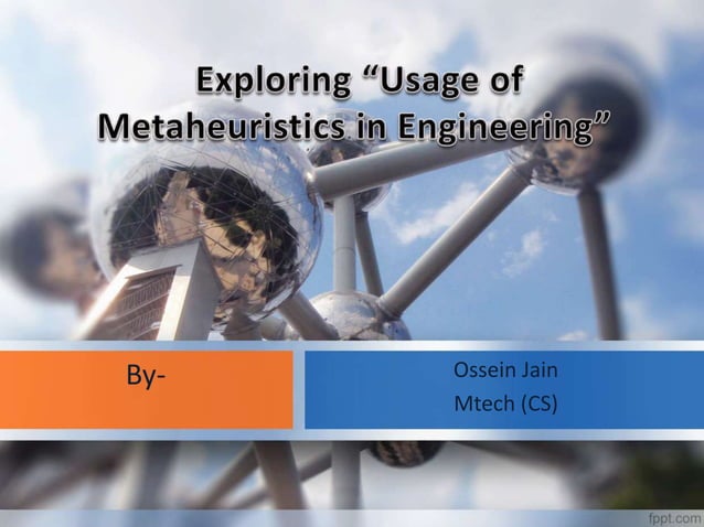 Metaheuristics | PPTX | Artificial Intelligence | Technology & Computing