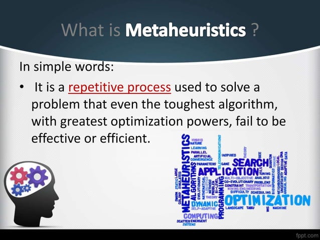 Metaheuristics | PPTX | Artificial Intelligence | Technology & Computing