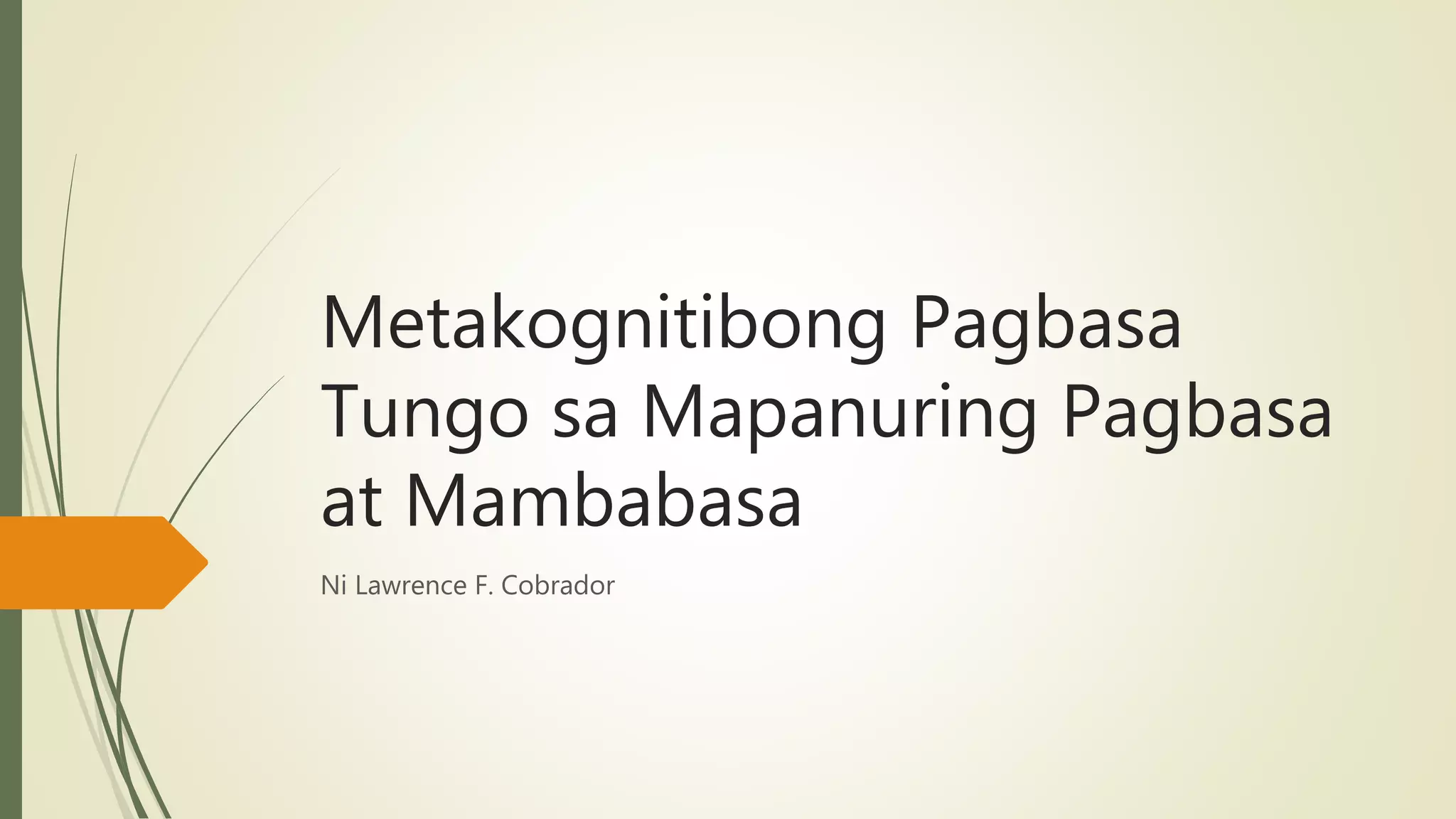 Metakognitibong pagbasa tungo sa mapanuring pagbasa at mambabasa | PPTX