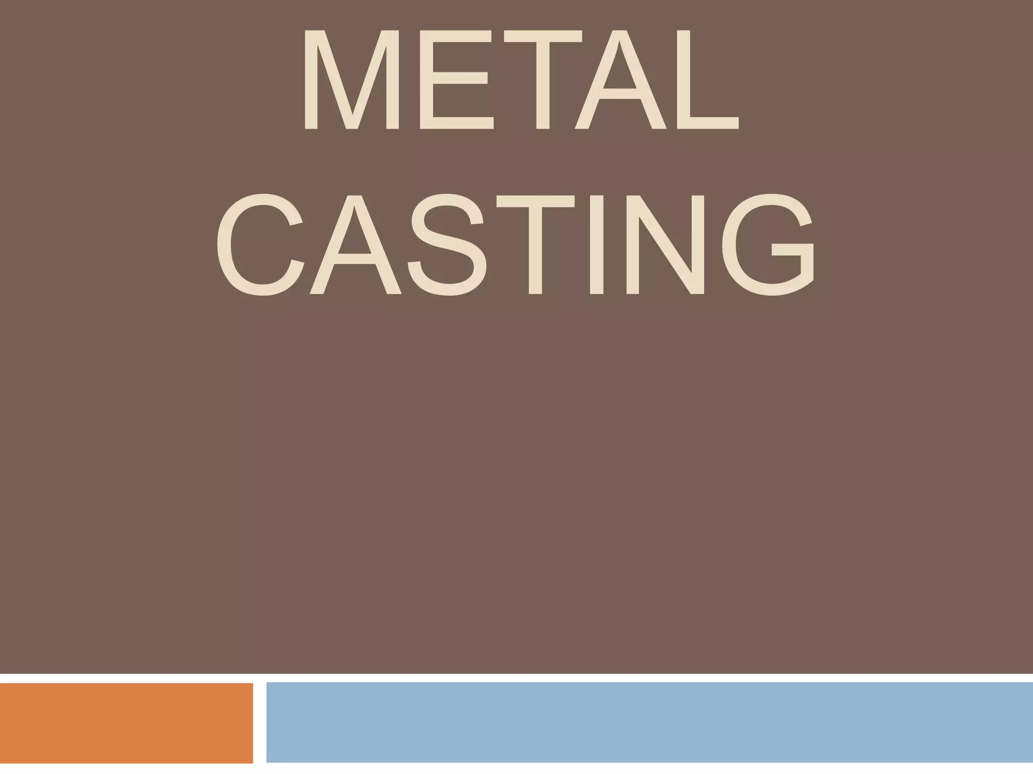 Metal casting | PPT