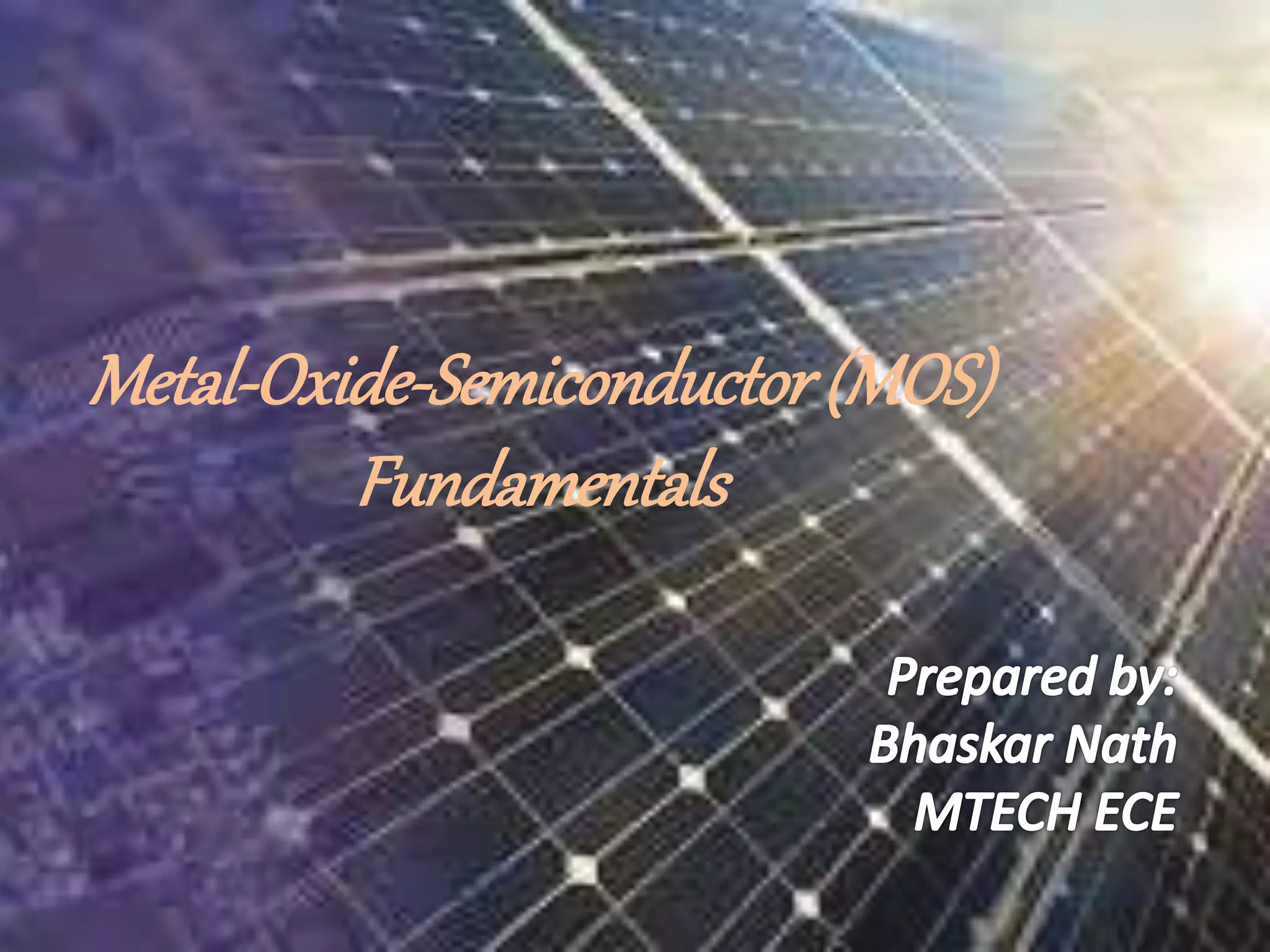 Metal oxide-semiconductor (mos) fundamentals | PPTX