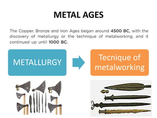 Metal ages | PPTX | Jewelry Making | Arts and Crafts