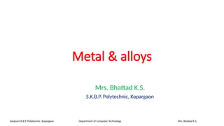 Metals and alloys ppt for first year dip | PPTX