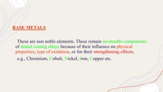 METAL AND METAL ALLOYS in dentistry is important to know which metals ...