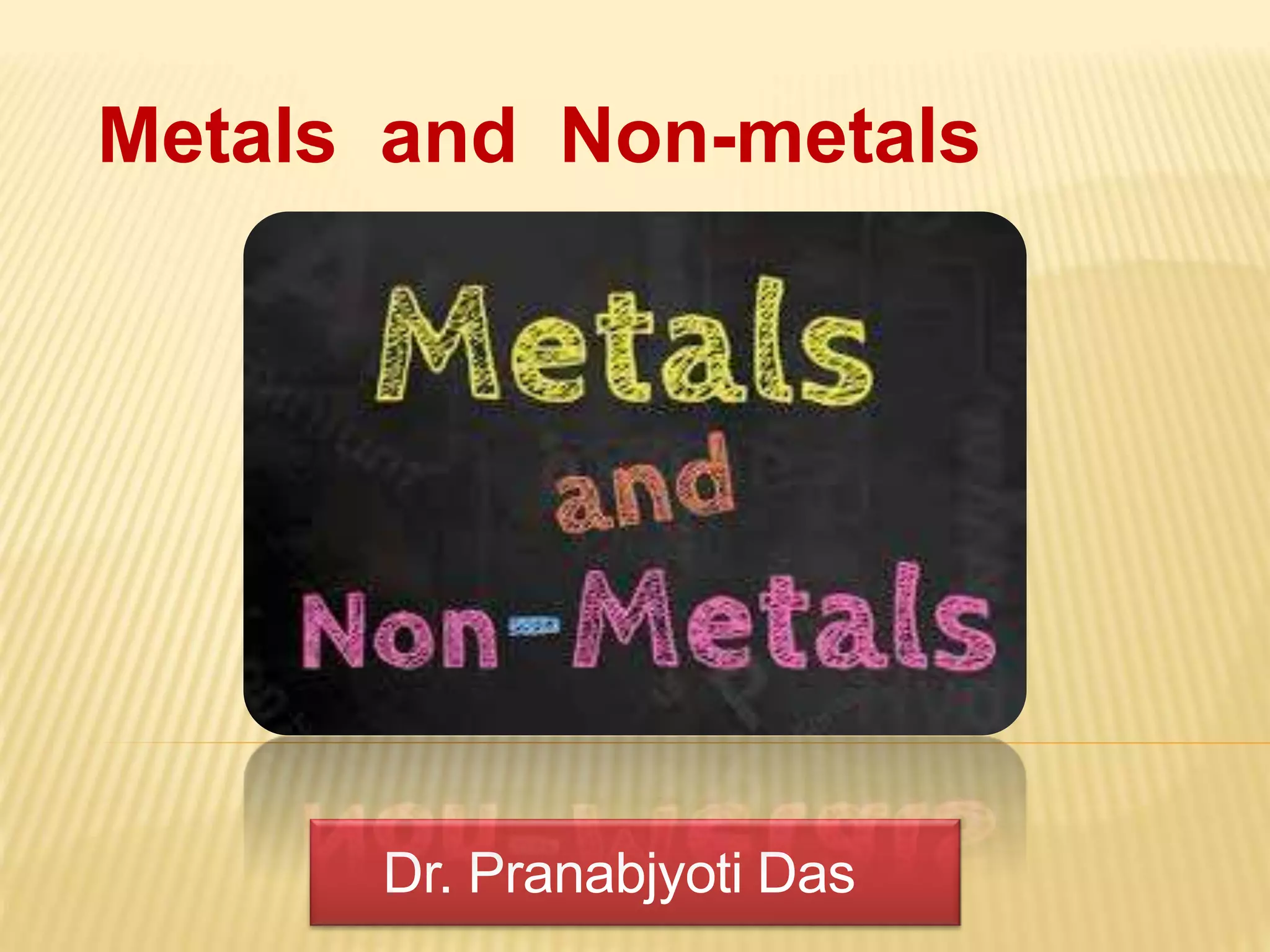 Metal and Nonmetal (Class 10) | PPTX