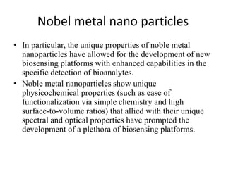 Metal ano particles and rods for biosensors | PPTX