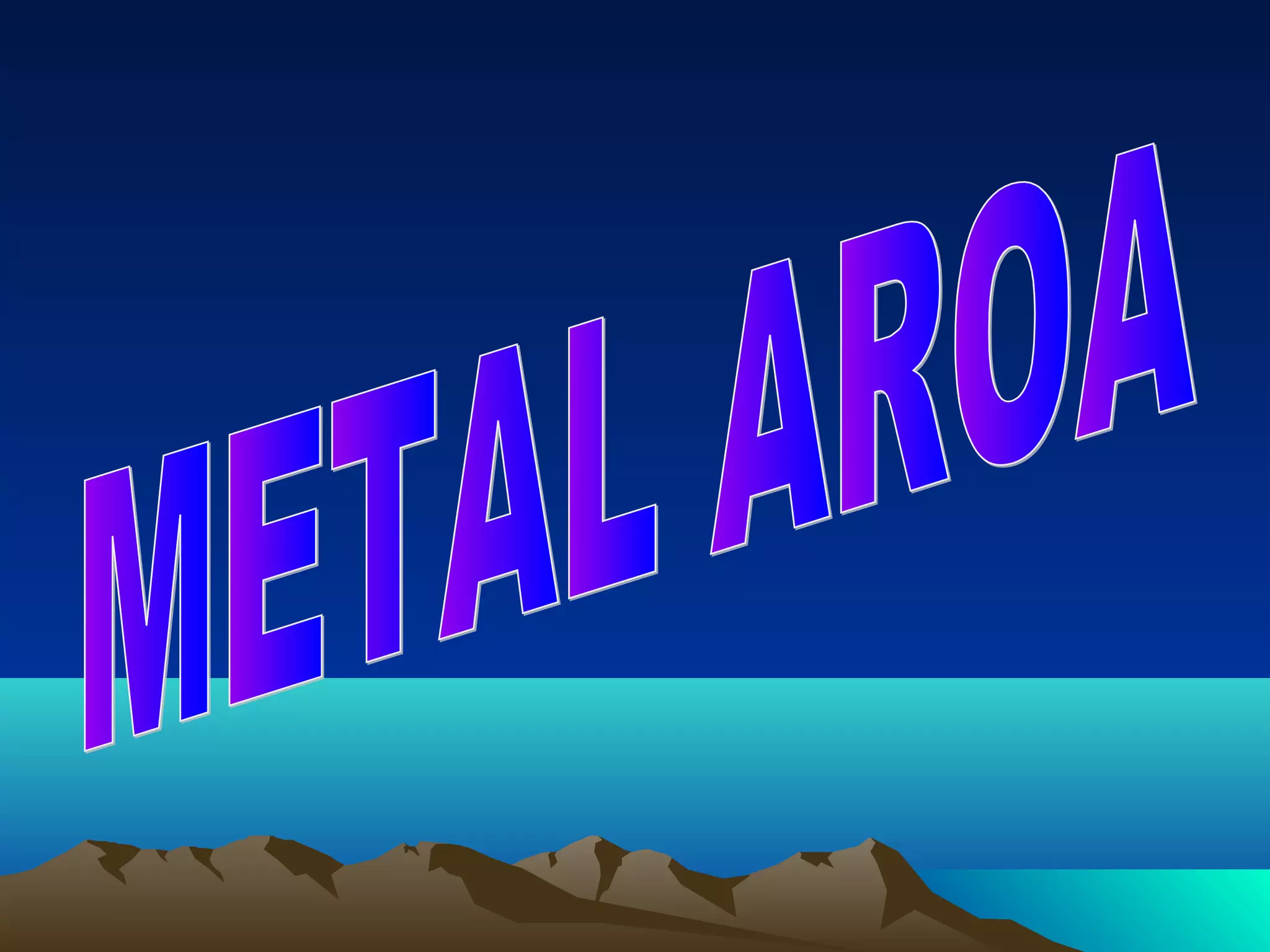 METAL AROA | PPT