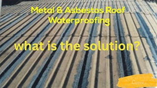 Metal & Asbestos Roof Waterproofing Method , Process | PDF